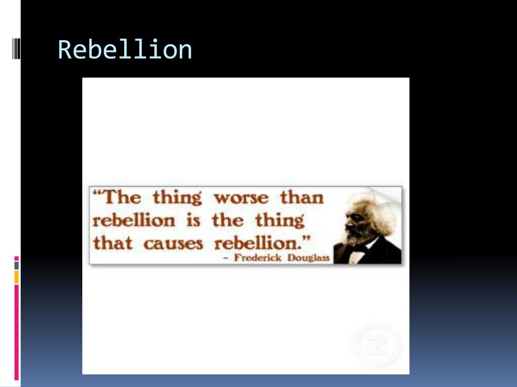 PPT - Rebellion- resistance to or defiance of any authority, control ...