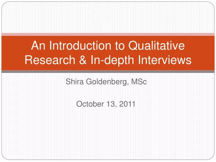 PPT - An Introduction to Qualitative Research & In-depth Interviews ... PPT - An Introduction to Qualitative Research & In-depth Interviews ...