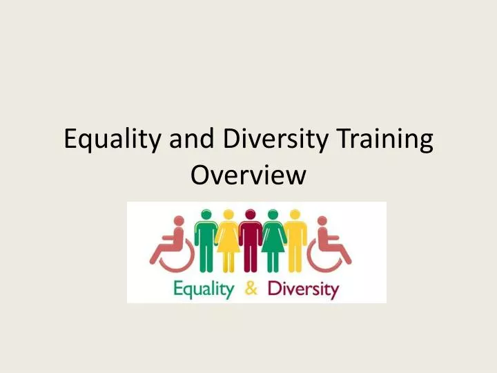 Ppt Equality And Diversity Training Overview Powerpoint Presentation