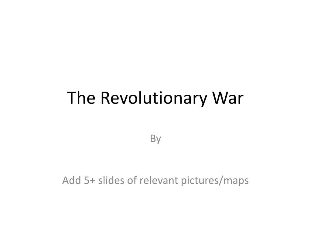 PPT - Exploring the Revolutionary War: Key Events, Figures, and ...