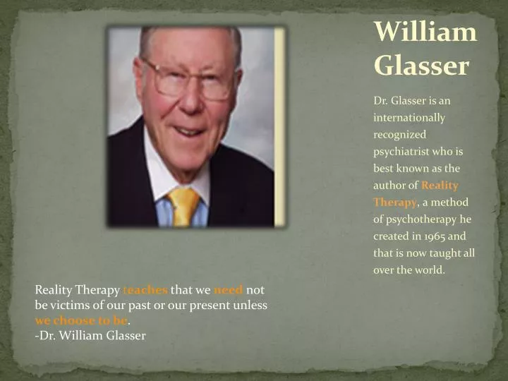 PPT - William Glasser PowerPoint Presentation, free download - ID:2566638