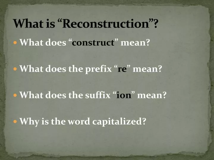 PPT - What is “Reconstruction”? PowerPoint Presentation, free download ...