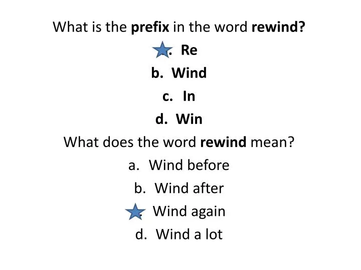 PPT - What is the prefix in the word rewind? Re Wind In Win What does ...