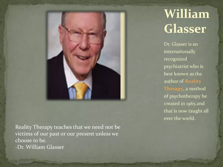 PPT - William Glasser PowerPoint Presentation, free download - ID:2567020