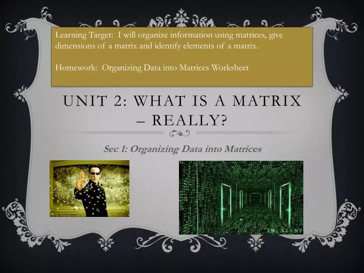 PPT - Unit 2: What is a matrix – really? PowerPoint Presentation, free ...