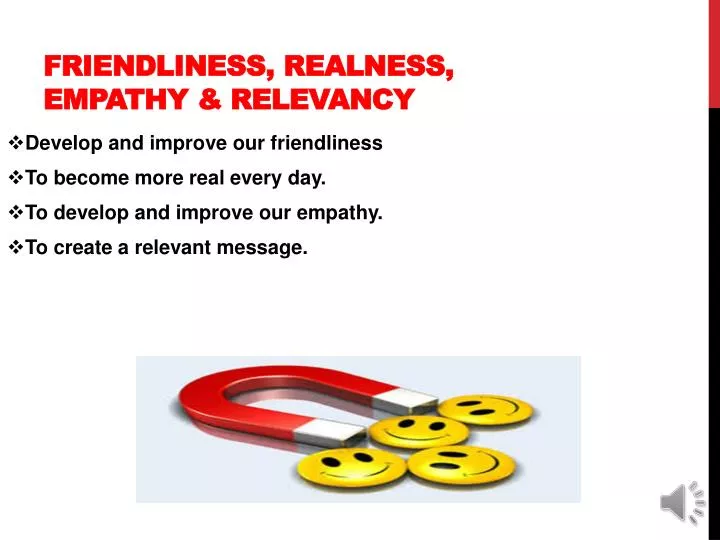 PPT - Friendliness, realness, empathy & relevancy PowerPoint ...