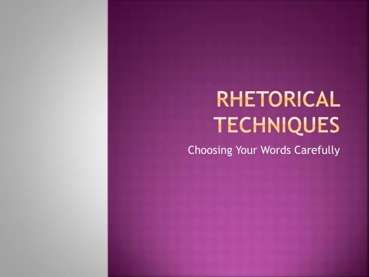 PPT - Rhetorical Techniques PowerPoint Presentation, free download - ID ...