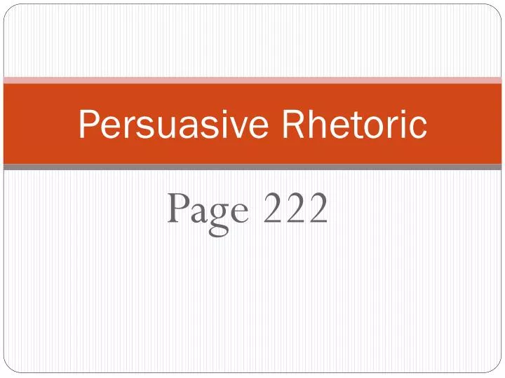 PPT - Persuasive Rhetoric PowerPoint Presentation, free download - ID ...