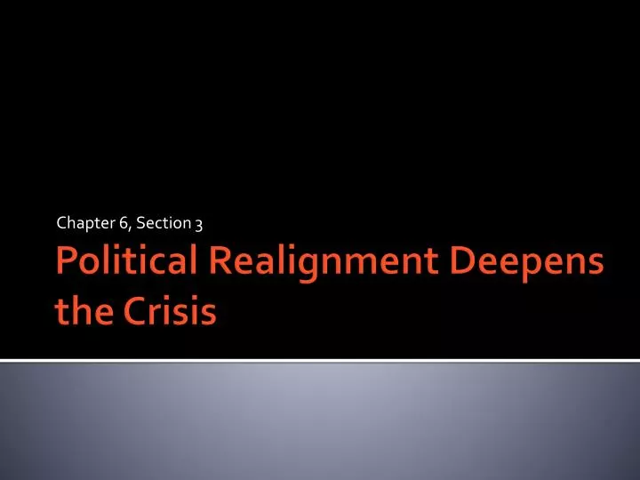 PPT - Political Realignment Deepens the Crisis PowerPoint Presentation ...