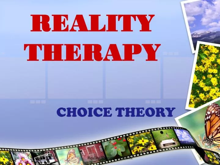 PPT - REALITY THERAPY PowerPoint Presentation, free download - ID:2567875