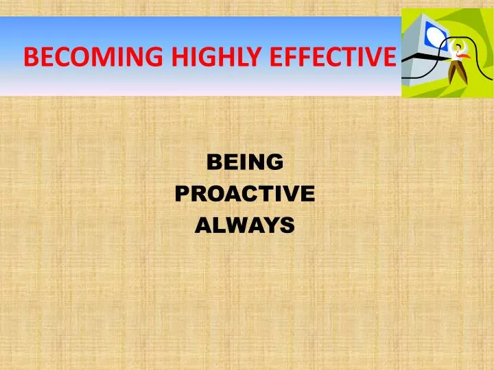 PPT - BECOMING HIGHLY EFFECTIVE PowerPoint Presentation, free download ...