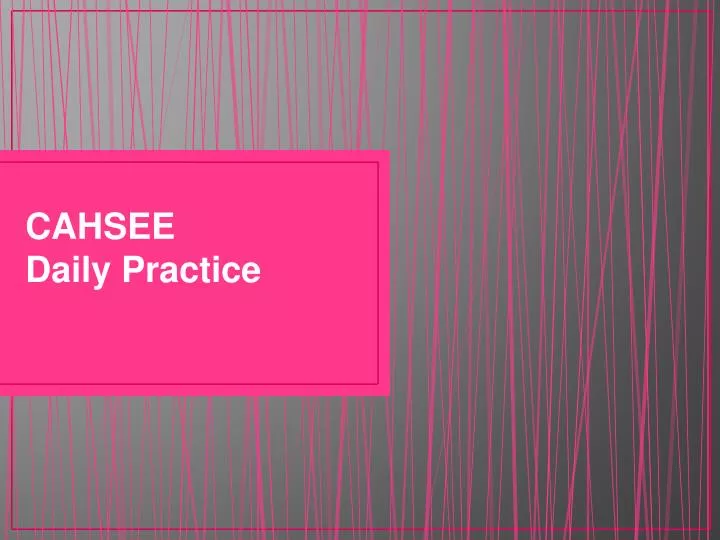 PPT - CAHSEE Daily Practice PowerPoint Presentation, free download - ID ...