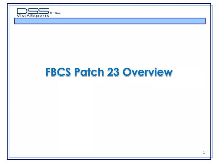 PPT - FBCS Patch 23 Overview PowerPoint Presentation, free download ...