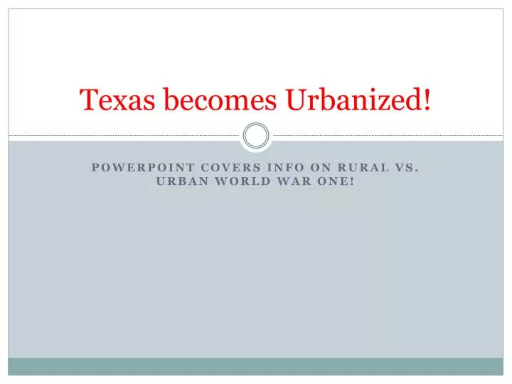 PPT - Texas becomes Urbanized! PowerPoint Presentation, free download ...