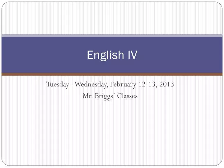 PPT - English IV PowerPoint Presentation, free download - ID:2569400