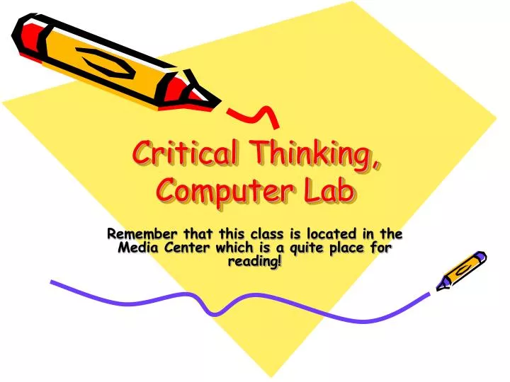 PPT - Critical Thinking, Computer Lab PowerPoint Presentation, free ...