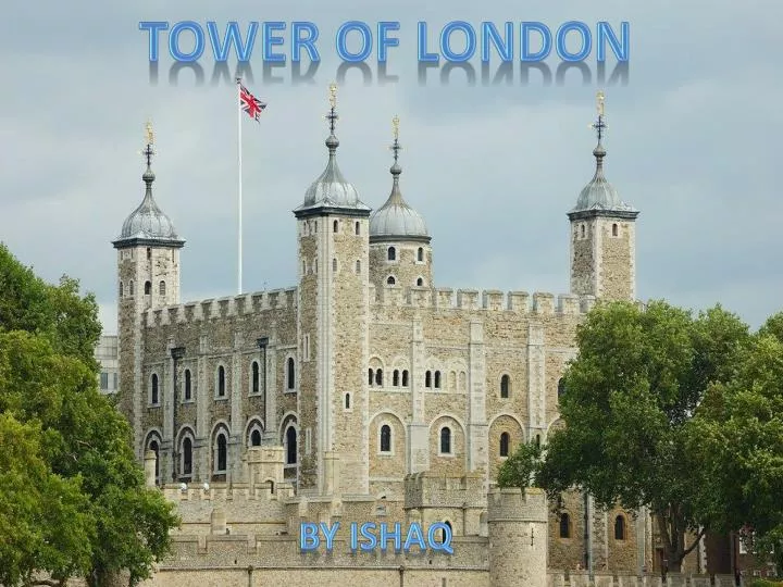 PPT - TOWER OF LONDON PowerPoint Presentation, free download - ID:2569740