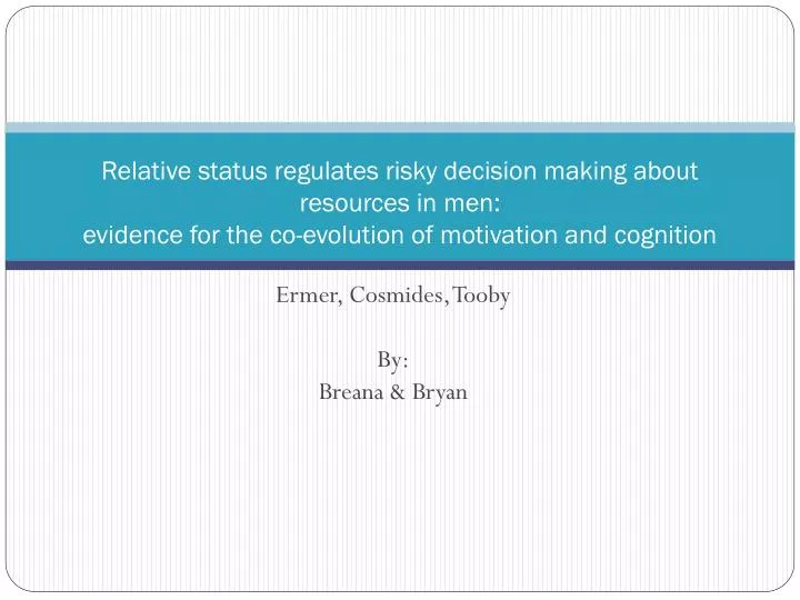 PPT - Ermer , Cosmides , Tooby By: Breana & Bryan PowerPoint ...