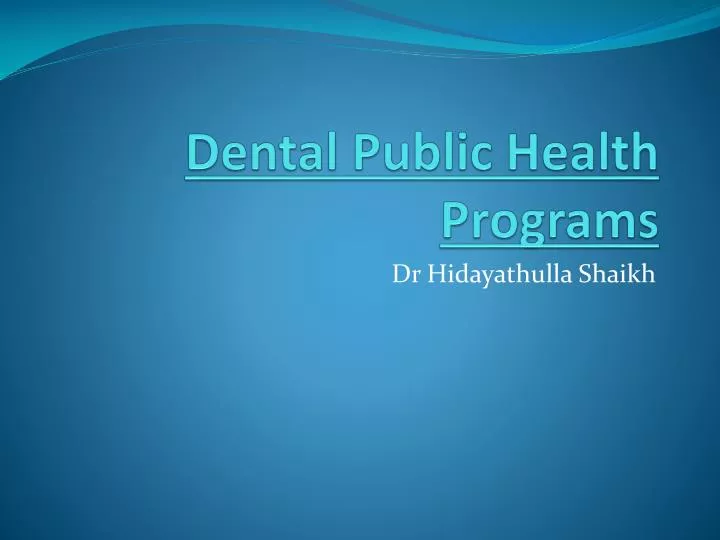 PPT - Dental Public Health Programs PowerPoint Presentation, free ...
