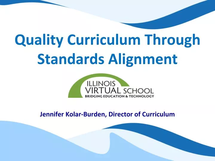 PPT - Quality Curriculum Through Standards Alignment PowerPoint Presentation - ID:2569854