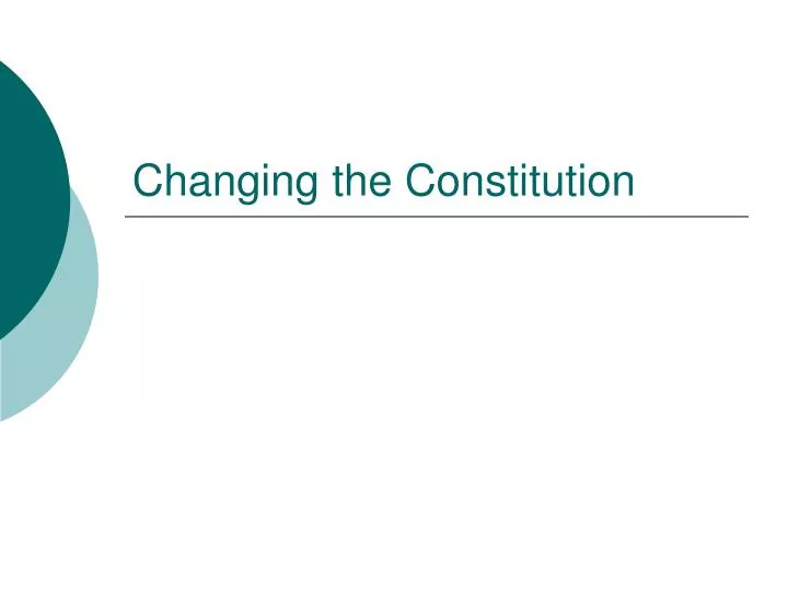 PPT - Changing the Constitution PowerPoint Presentation, free download ...
