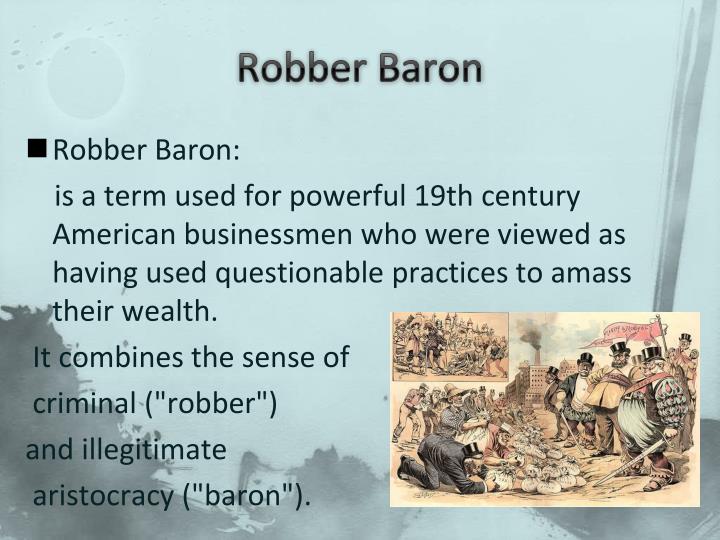 PPT - Robber Baron or Captain of Industry ? PowerPoint Presentation ...