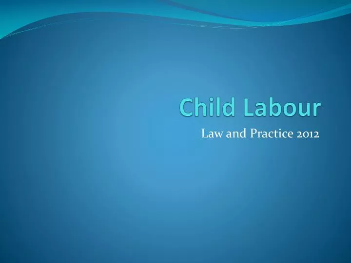 PPT - Child Labour PowerPoint Presentation, free download - ID:2570550