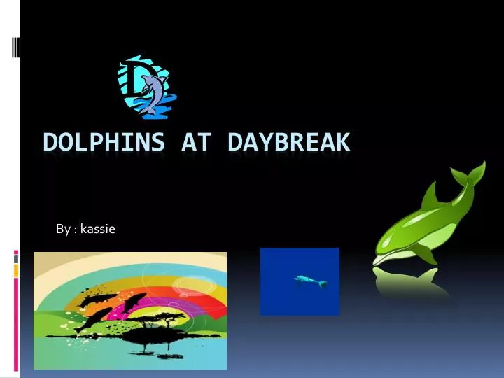 PPT - Dolphins at daybreak PowerPoint Presentation, free download - ID ...