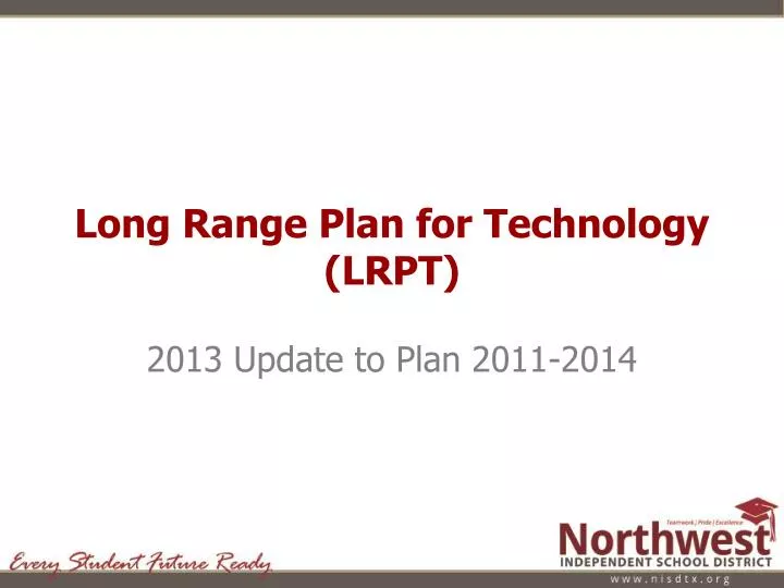 PPT - Long Range Plan for Technology (LRPT) PowerPoint Presentation ...