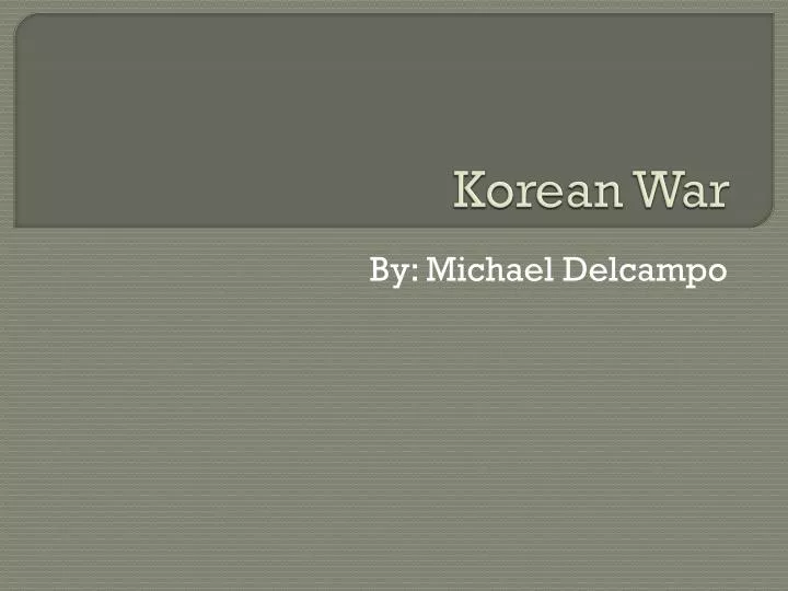 PPT - Korean War PowerPoint Presentation, free download - ID:2572421