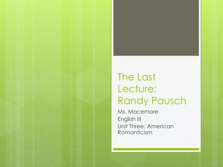 PPT - The Last Lecture: Randy Pausch PowerPoint Presentation, free ...