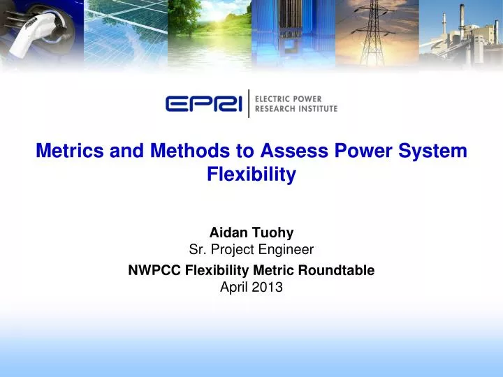 PPT - Metrics and Methods to Assess Power System Flexibility PowerPoint ...