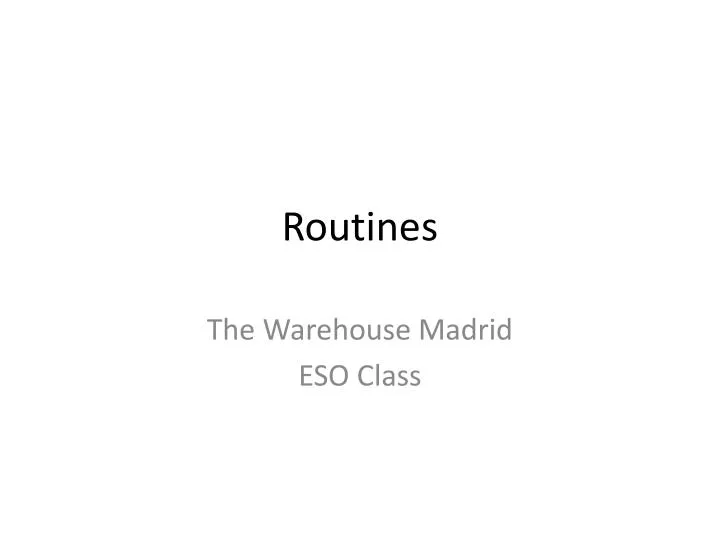 PPT - Routines PowerPoint Presentation, free download - ID:2572468