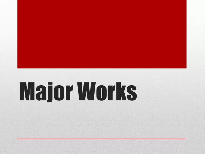PPT - Major Works PowerPoint Presentation, free download - ID:2573109