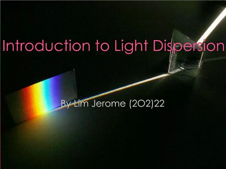 PPT - Introduction to Light Dispersion PowerPoint Presentation, free ...