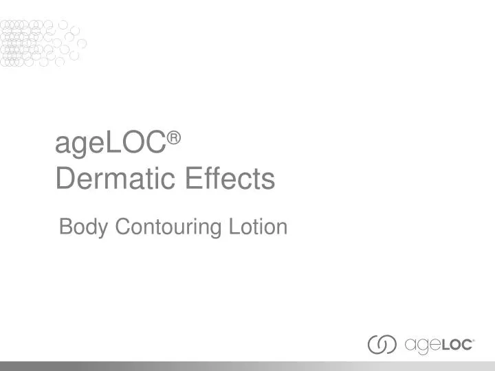 PPT - ageLOC ® Dermatic Effects PowerPoint Presentation, free download ...