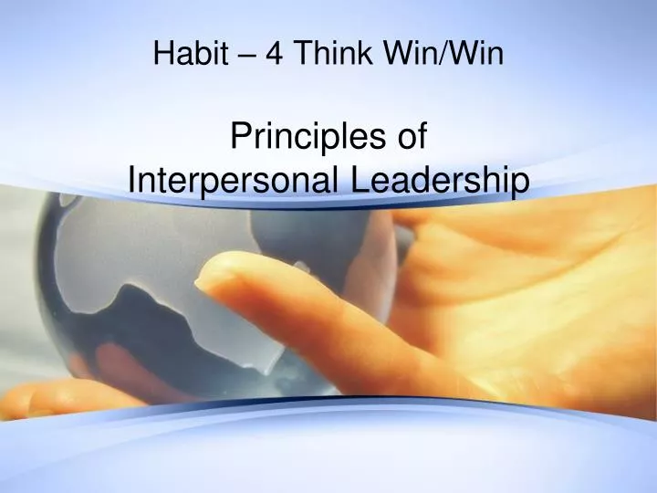 PPT - Habit – 4 Think Win/Win PowerPoint Presentation, free download ...