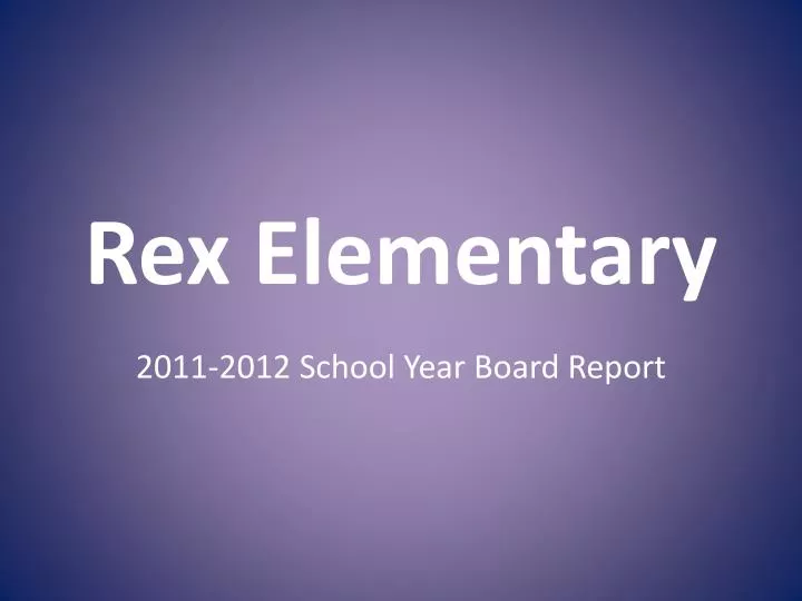PPT - Rex Elementary PowerPoint Presentation, free download - ID:2575403