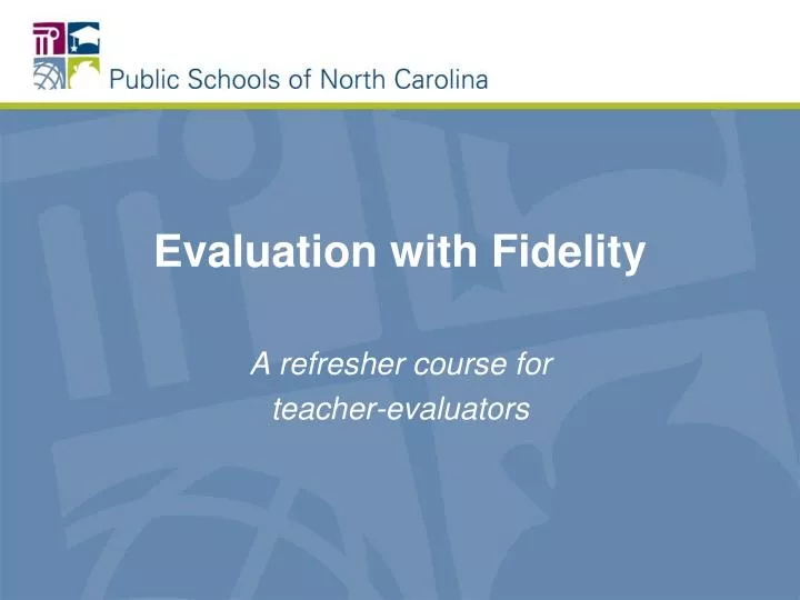 PPT - Evaluation with Fidelity PowerPoint Presentation, free download ...