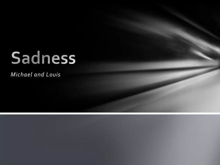 PPT - Sadness PowerPoint Presentation, free download - ID:2577423