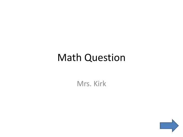 PPT - Math Question PowerPoint Presentation, free download - ID:2577539