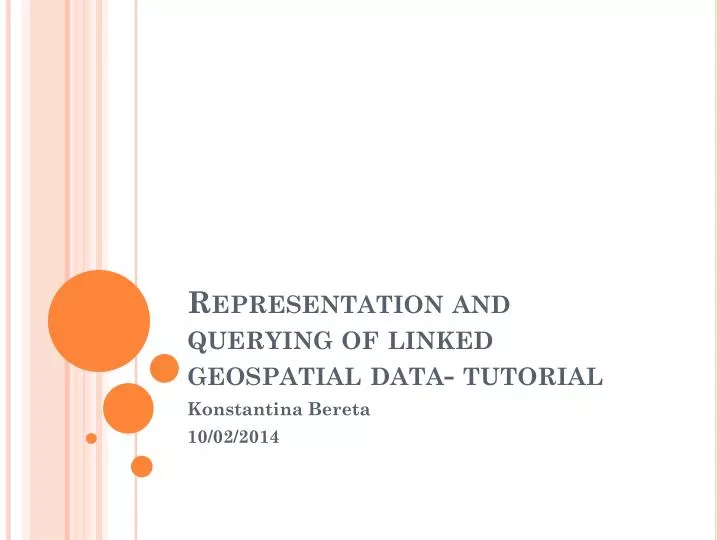 Ppt Representation And Querying Of Linked Geospatial Data Tutorial Powerpoint Presentation