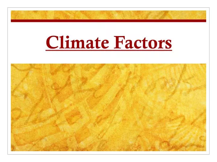 PPT - Climate Factors PowerPoint Presentation, free download - ID:2578478