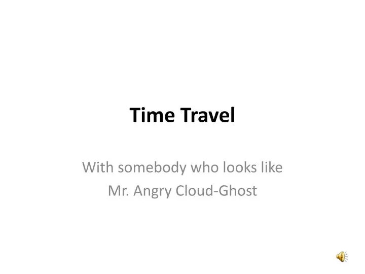 PPT - Time Travel PowerPoint Presentation, free download - ID:2578566