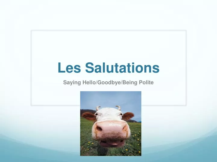 PPT - Les Salutations PowerPoint Presentation, free download - ID:2578849