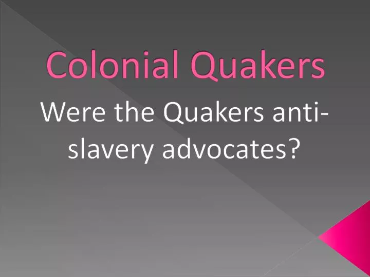 PPT - Colonial Quakers PowerPoint Presentation, free download - ID:2579052