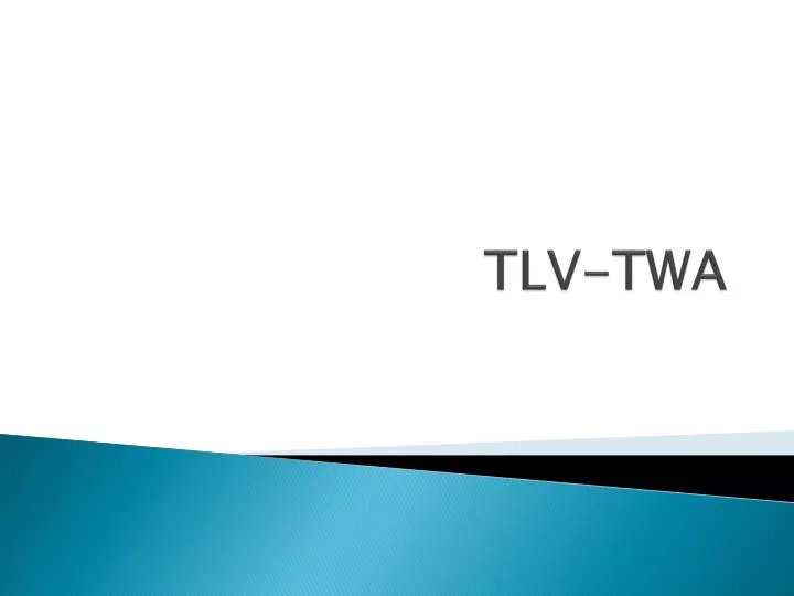 PPT - TLV-TWA PowerPoint Presentation, free download - ID:2579157