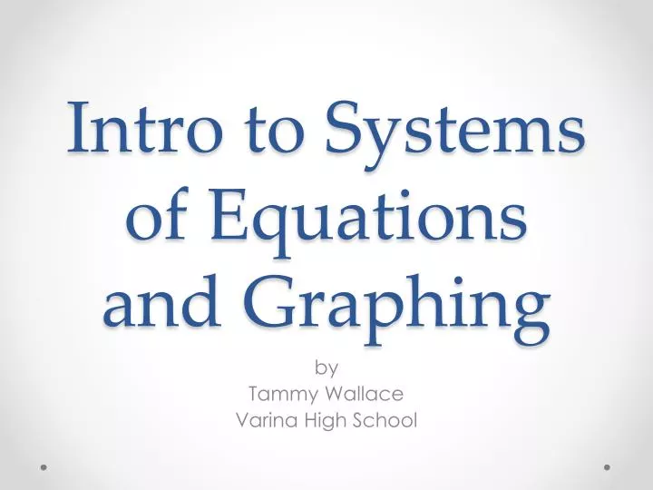 PPT - Intro to Systems of Equations and Graphing PowerPoint ...