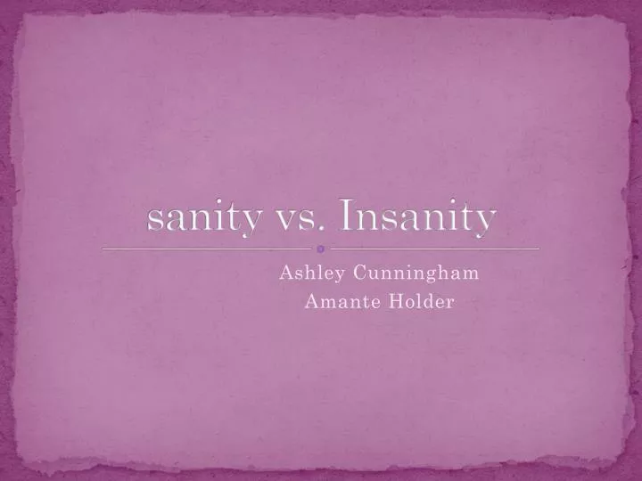 PPT - sanity vs. Insanity PowerPoint Presentation, free download - ID ...