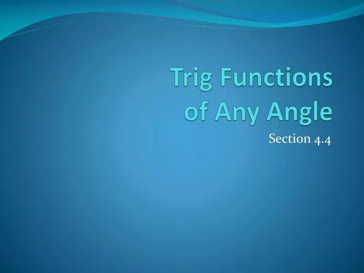 PPT - Trig Functions of Any Angle PowerPoint Presentation, free ...